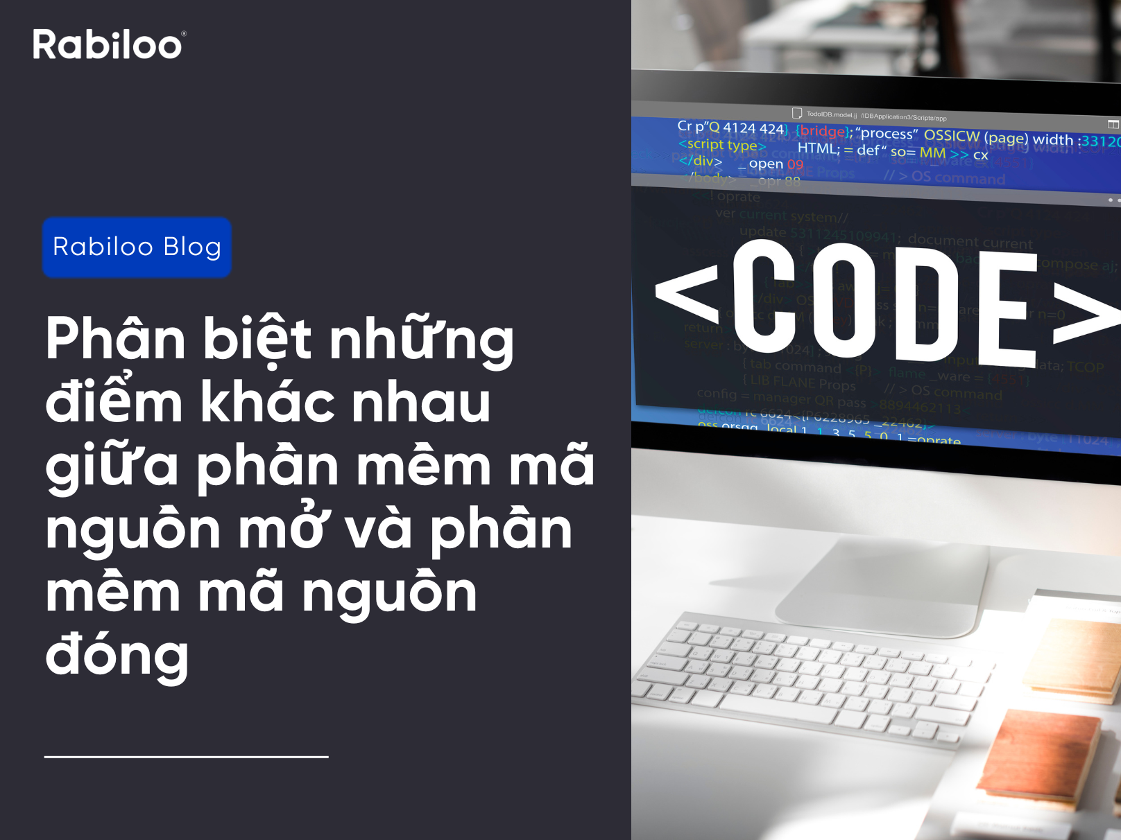 Phân Biệt Những điểm Khác Nhau Giữa Phần Mềm Mã Nguồn Mở Và Phần Mềm Mã